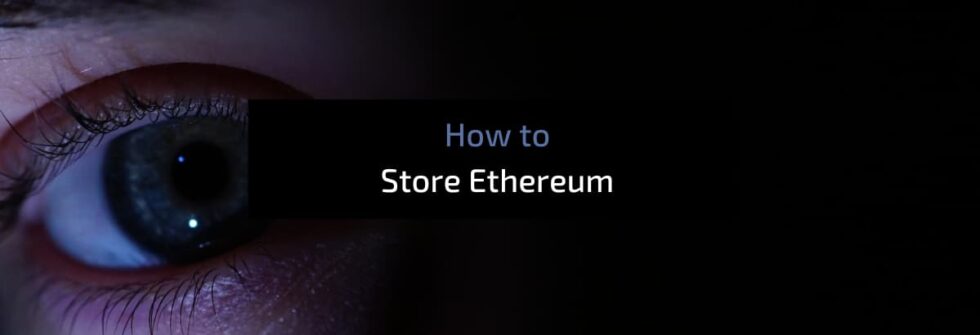 How to Store Ethereum: The easiest Way - Material Bitcoin