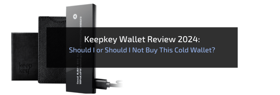 Keepkey Wallet Review 2024: Should I or Should I Not Buy This Cold ...