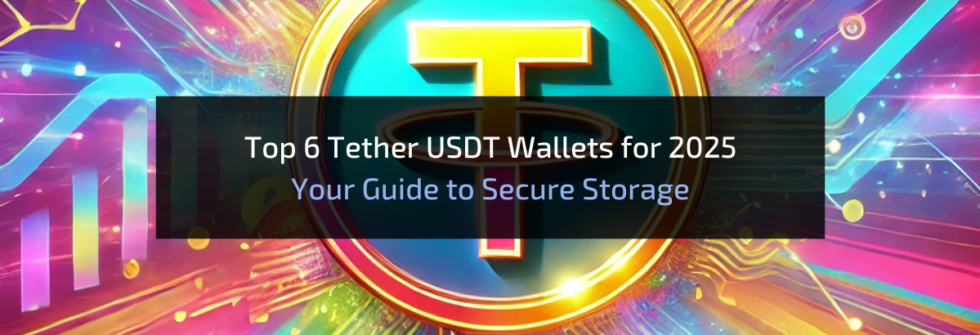 Top 6 Tether USDT Wallets for 2025: Your Guide to Secure Storage - Material Bitcoin